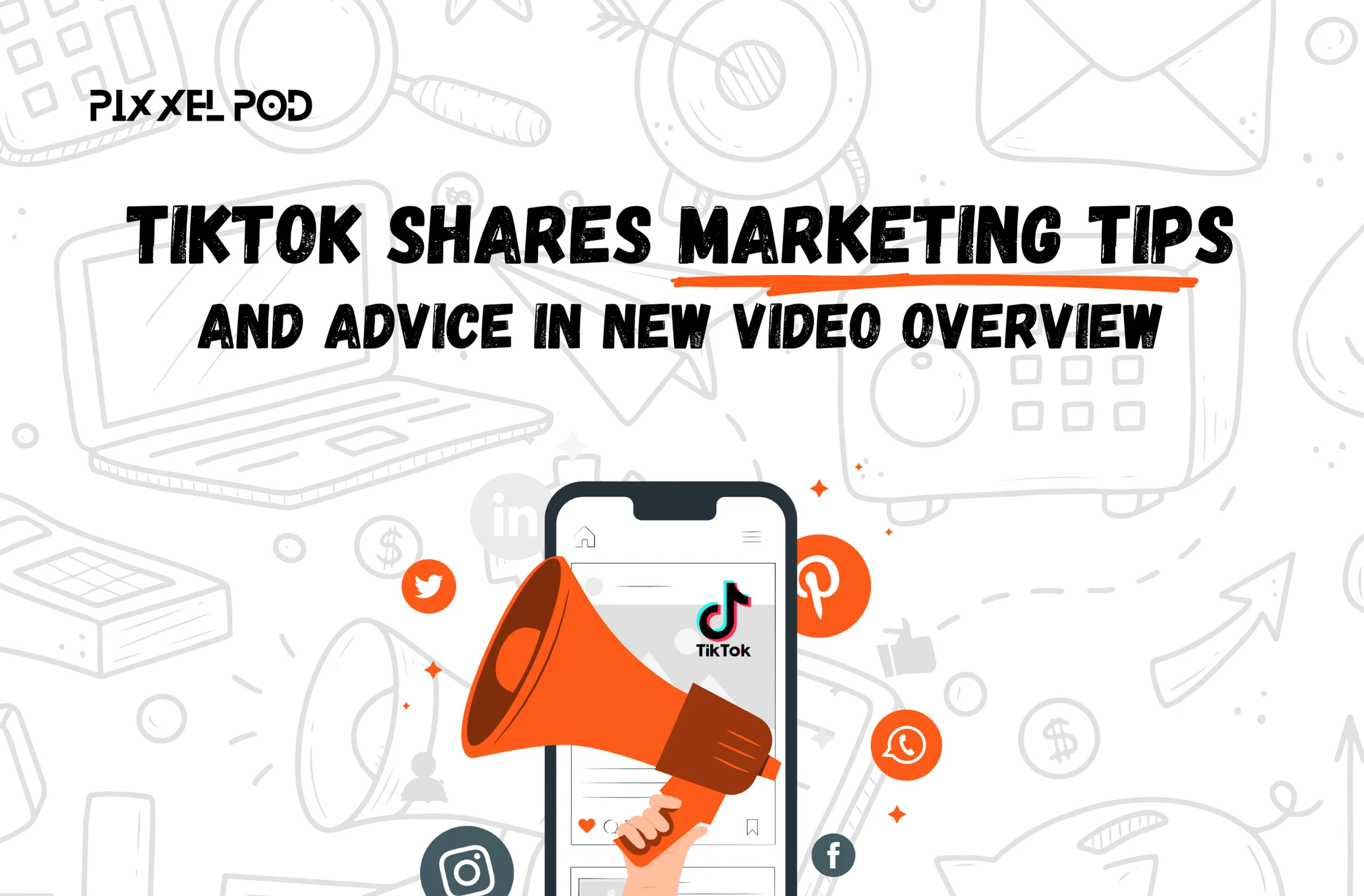 TikTok Shares Marketing Tips and Advice in New Video Overview - Pixxel Pod